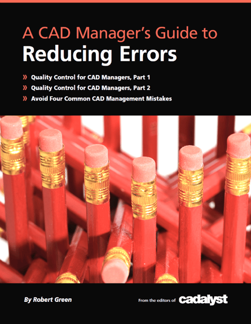 Cadalyst Guide for CAD Managers: Reducing Errors in the Workplace